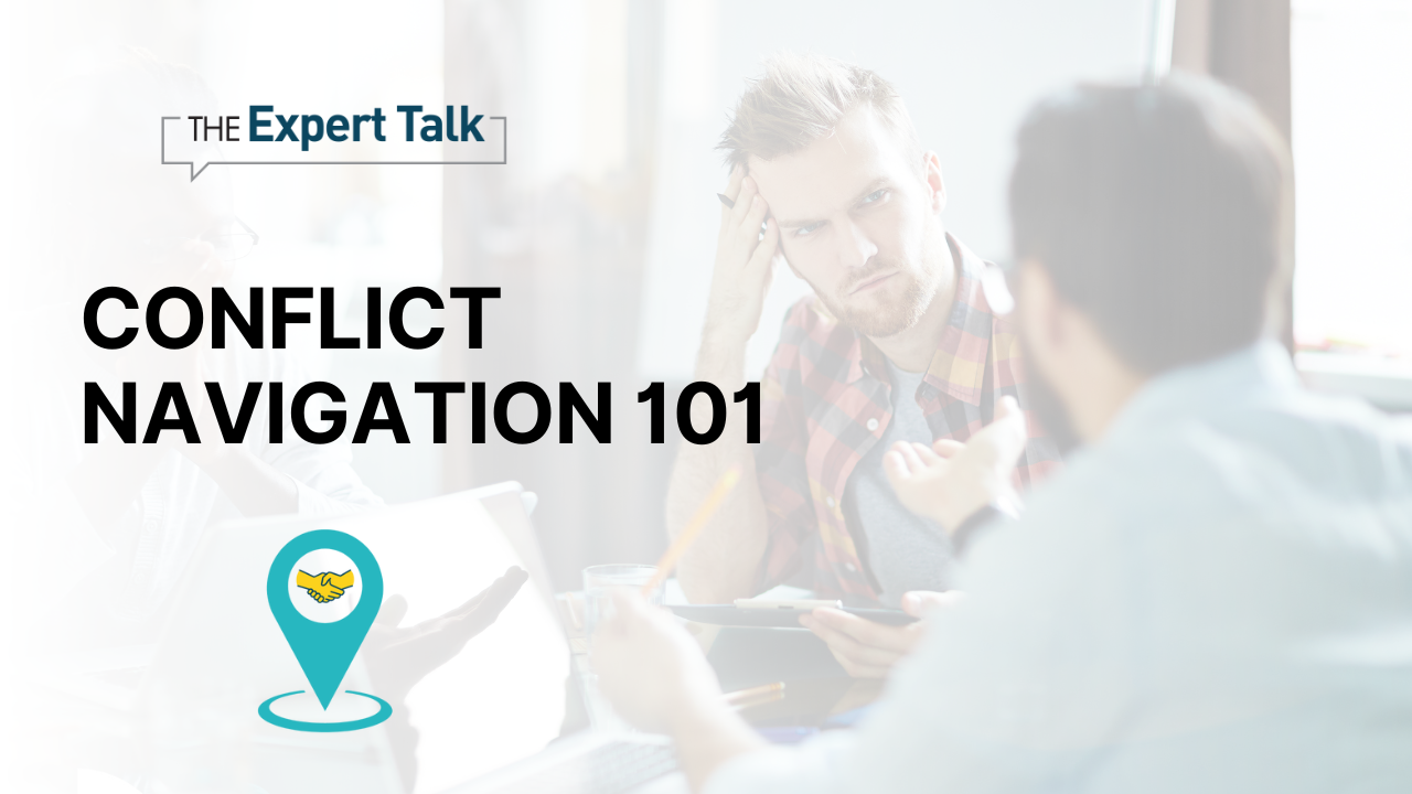 Conflict Navigation 101 - The Expert Talk